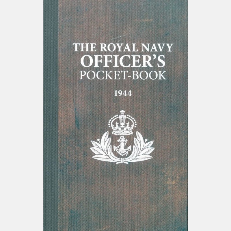 The Royal Navy Officer's Pocket Book 1944 (compiled and introduced by ...